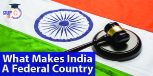 What Makes India a Federal Country?