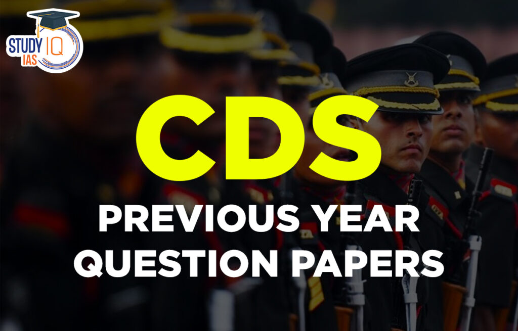 CDS Previous Year Question Papers From 2014 to 2023 Download PDF