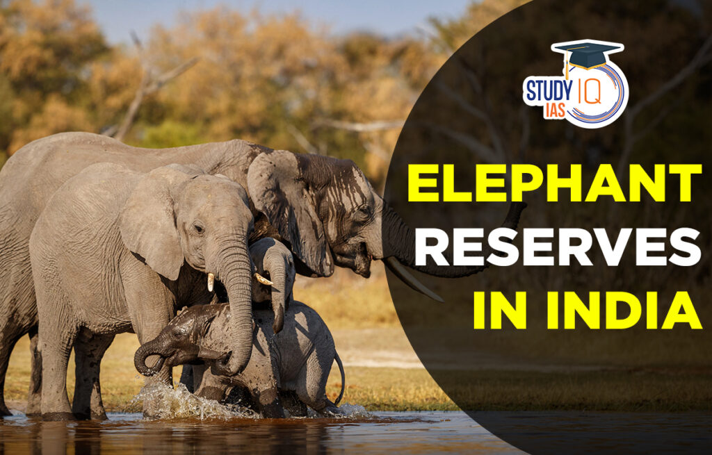 List of Elephant Reserves in India, Map, Updated List 2023