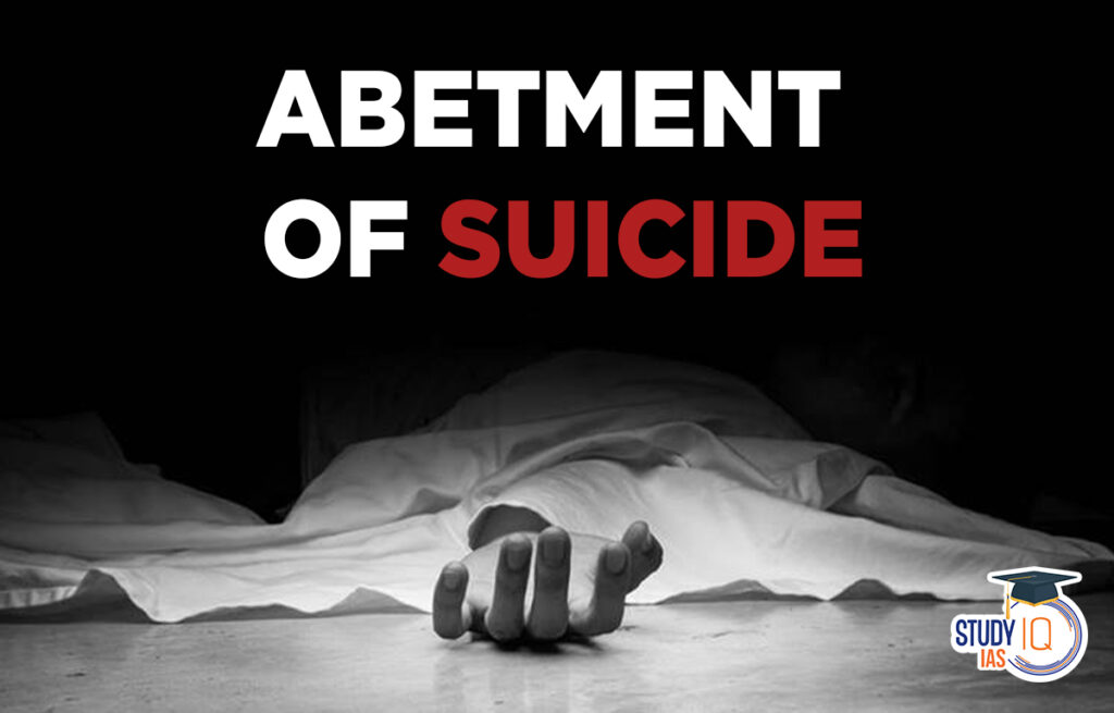 Abetment of Suicide Meaning, Punishment and Cases