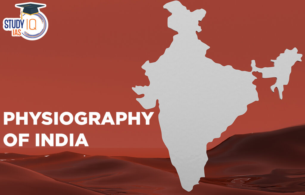 Geography of India: Physiography of India, Physical Features