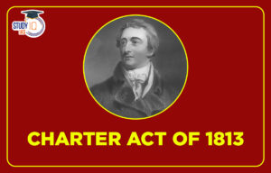 Charter Act of 1813, Meaning, History, Features & Significance