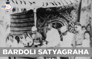 Bardoli Satyagraha, History, Features, Leaders, Significance