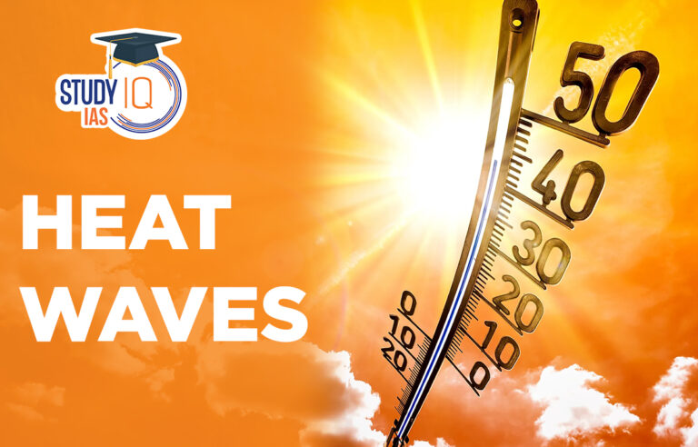 Heat Waves, Meaning, Criteria, Causes, Impact, Mitigation