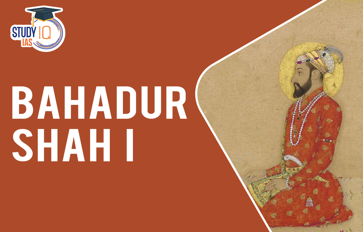 Bahadur Shah I, Introduction, Early Life and Family, Reign and Coinage