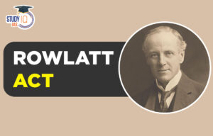 Rowlatt Act 1919, Meaning, Provisions, Rowlatt Satyagraha