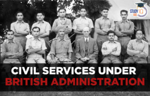 Civil Service under British Administration, History, Evolution and Reforms