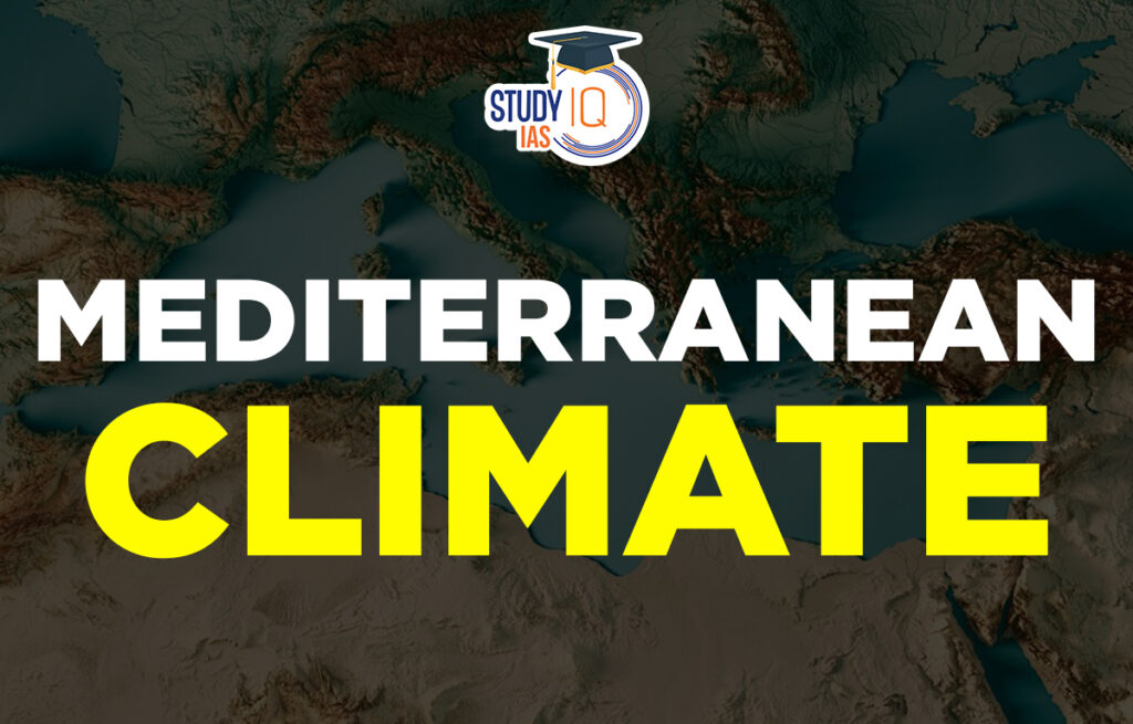 Mediterranean Climate Region, Distribution, Climatic Conditions & Map