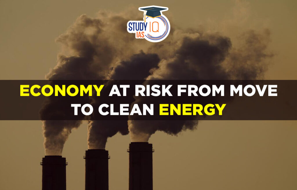 Economy at Risk from Move to Clean Energy