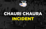 Chauri Chaura Incident Causes, Effects, Impacts, Outcomes