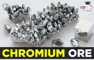 Chromium Ore, Chromite, Properties, Uses, Distribution Map