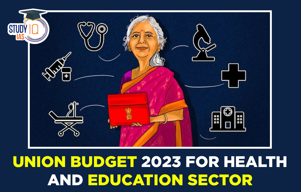Union Budget 2023 for Health and Education Sector, Highlights