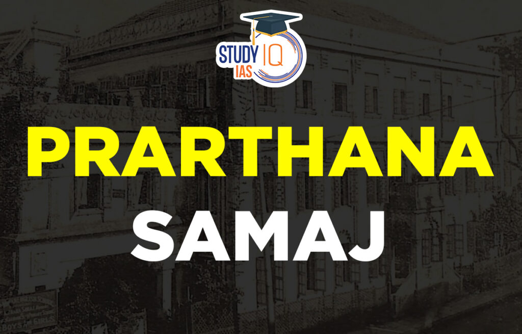 Prarthana Samaj, History, Principle and Objectives