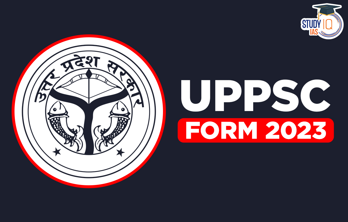 UPPSC Application Form 2023 Out, Apply Online, Date, Registration, Fee