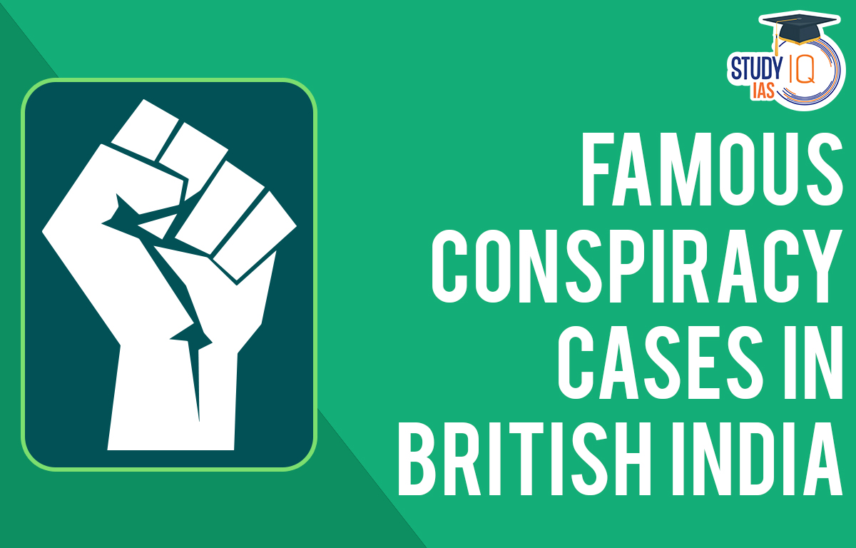 List Of Famous Conspiracy Cases During British Rule In India list-of-famous-conspiracy-cases-during-british-rule-in-india