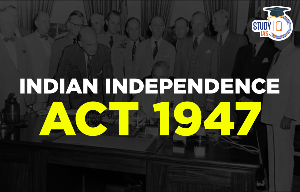 India Independence Act 1947 History Provision Impact And Repeal India Independence Act 1947 History Provision Impact And Repeal