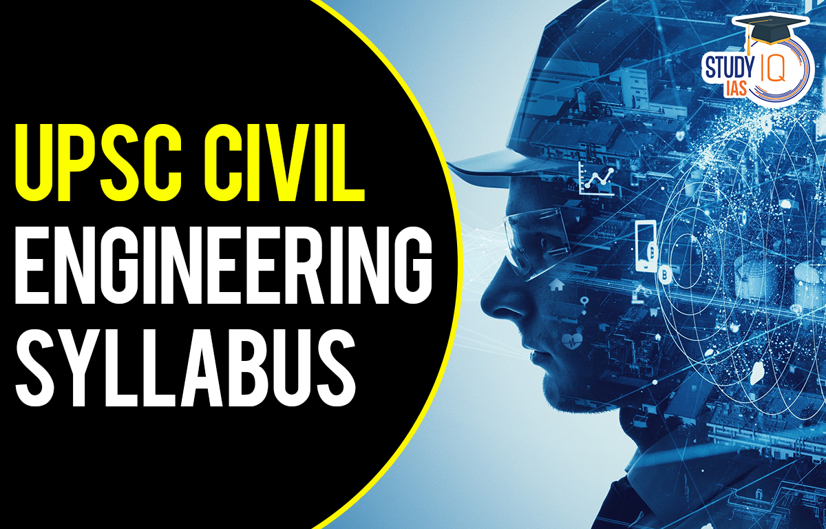 UPSC Civil Engineering Syllabus and Exam Pattern For IAS Mains 2023 ...
