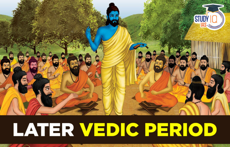 Later Vedic Period, History, Political, Social, and Religious Life