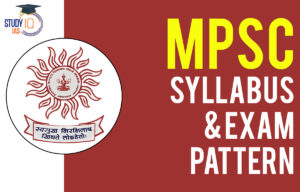 MPSC Syllabus 2023 for Prelims & Mains, MPSC Exam Pattern