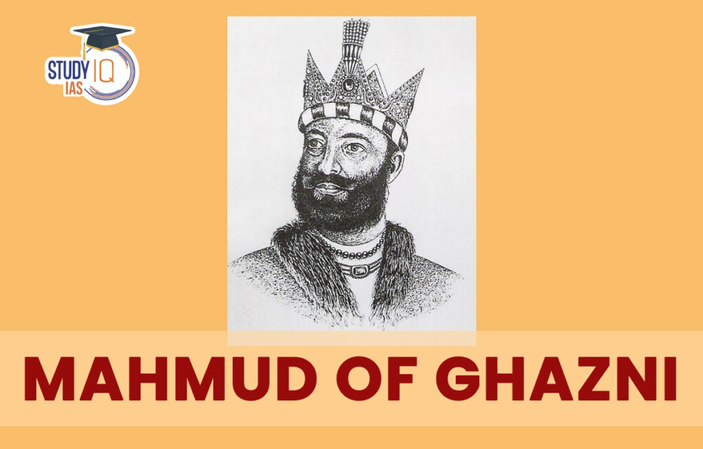 Mahmud of Ghazni, History, Early Life, Invasion in India & Death