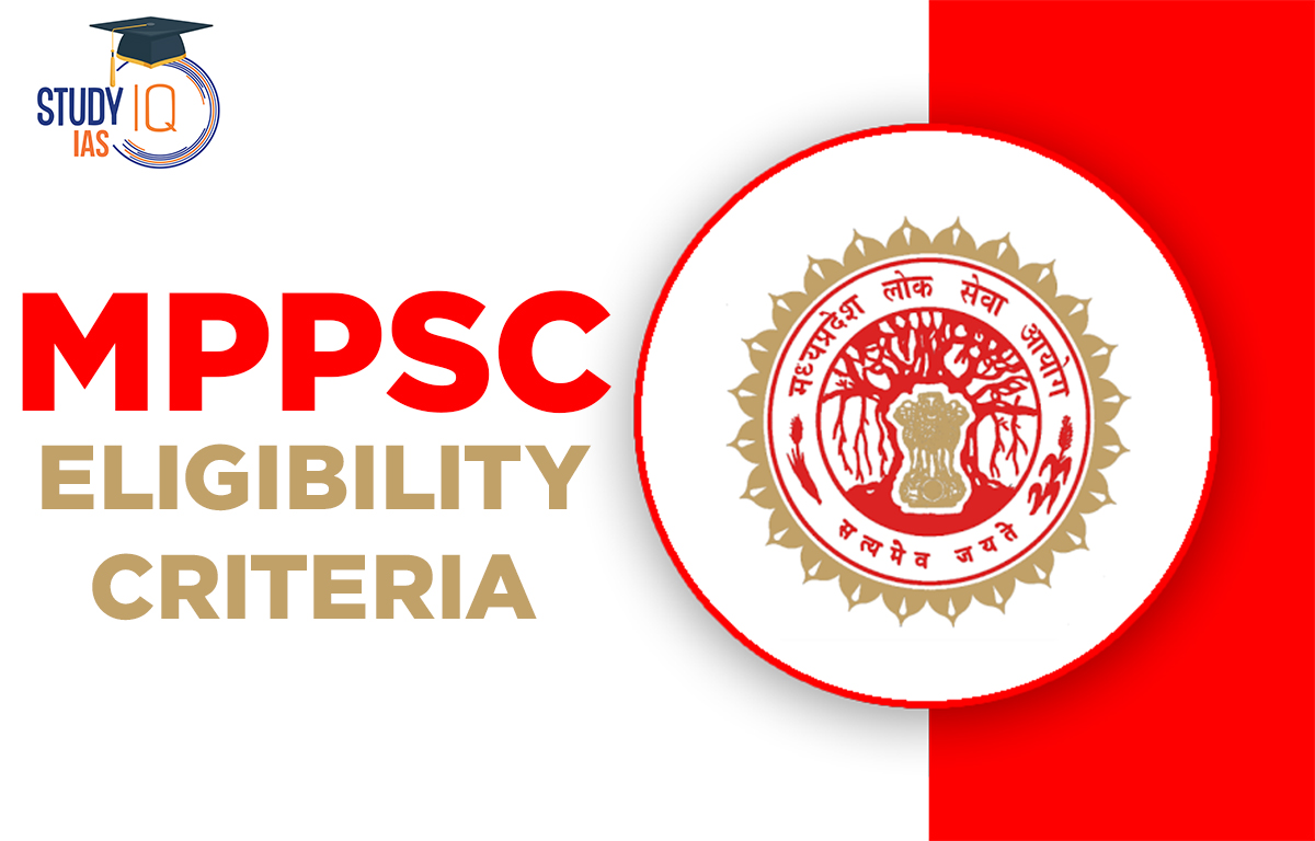 MPPSC Eligibility Criteria 2023, Age Limit & Education Qualification