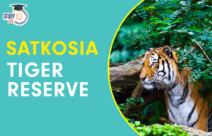 Satkosia Tiger Reserve Map, Flora, Fauna, Significance