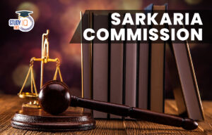 Sarkaria Commission, History, Objective, Feature & Recommendations