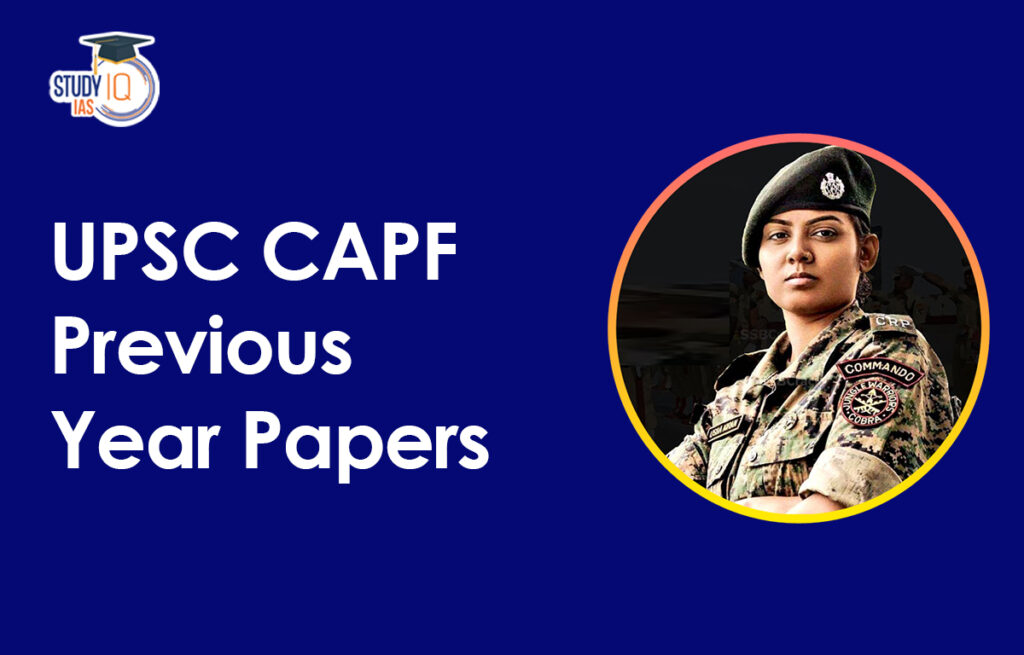 UPSC CAPF Previous Year Papers From 2010-2021 Download PDF