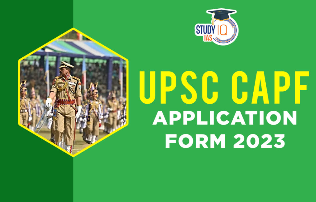 UPSC CAPF Application Form 2023, Steps to Apply Online Form