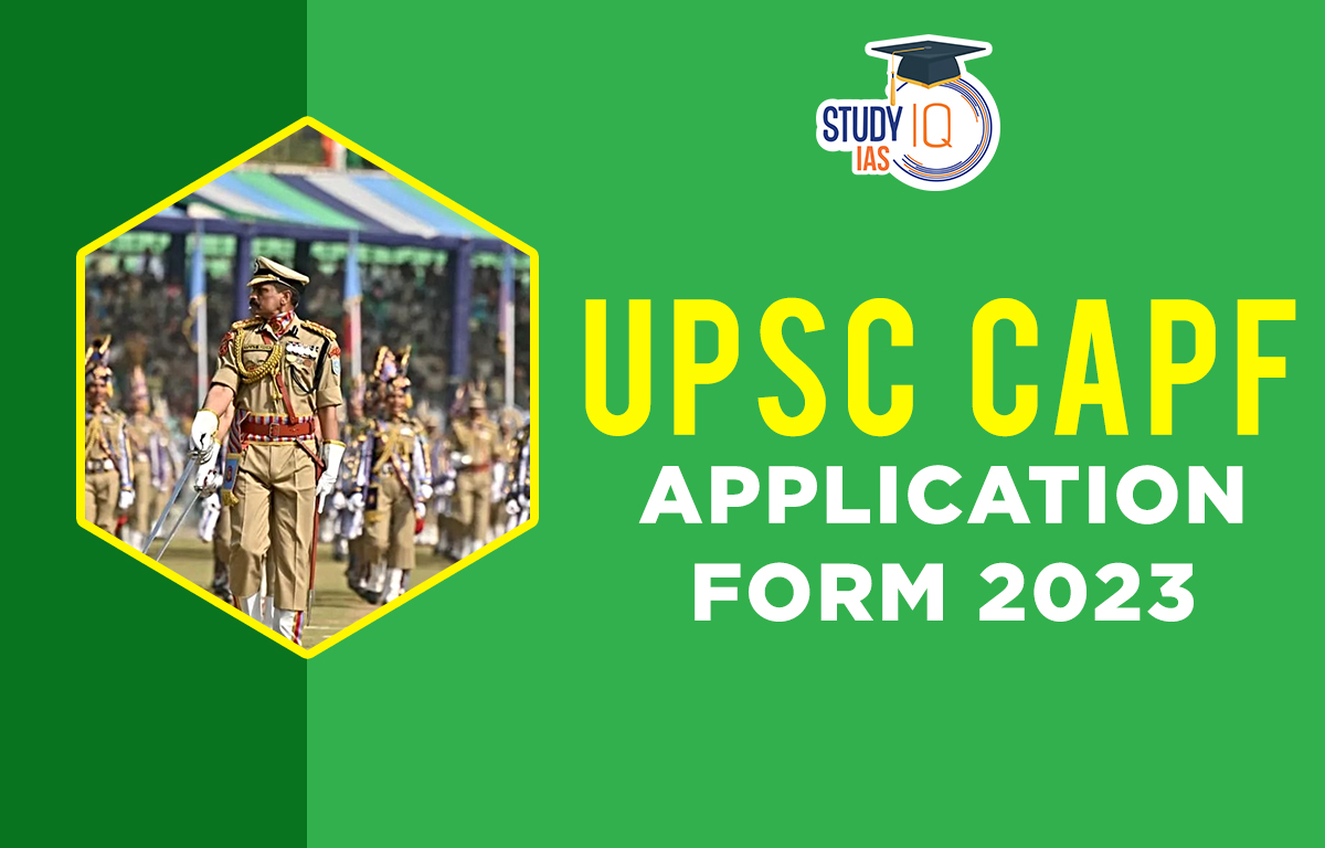 UPSC CAPF Application Form 2023, Steps to Apply Online Form