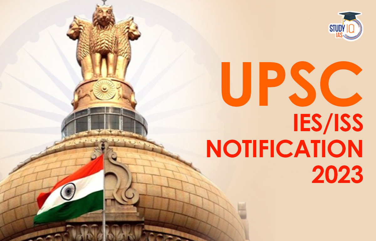 UPSC IES/ISS Notification 2023 Out, For 51 Posts Both for IES and ISS