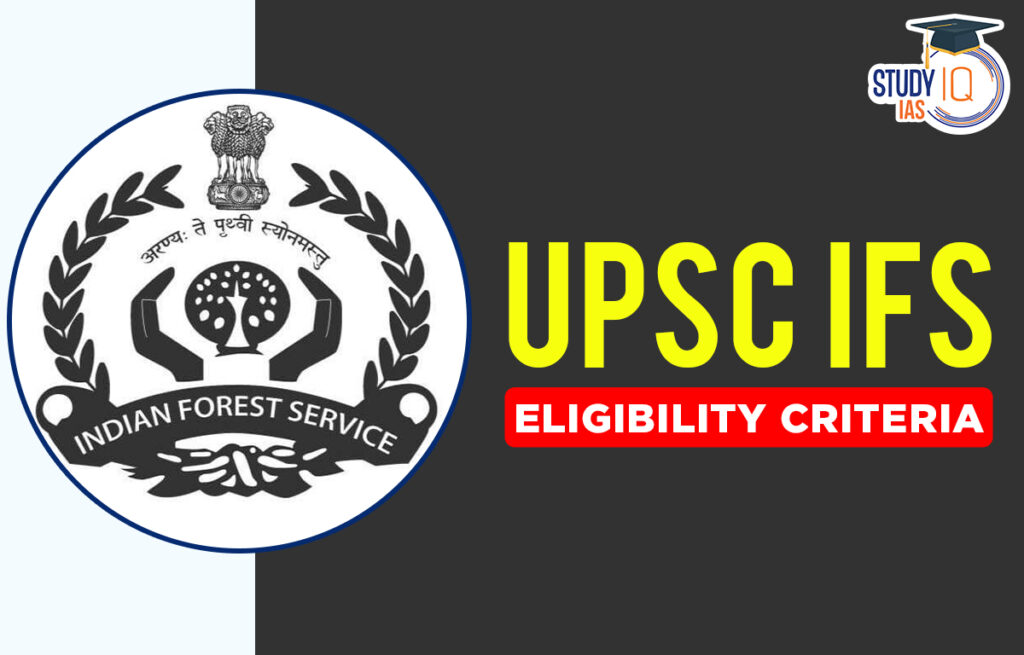 UPSC IFS Eligibility Criteria 2023, Check Age, Education Criteria