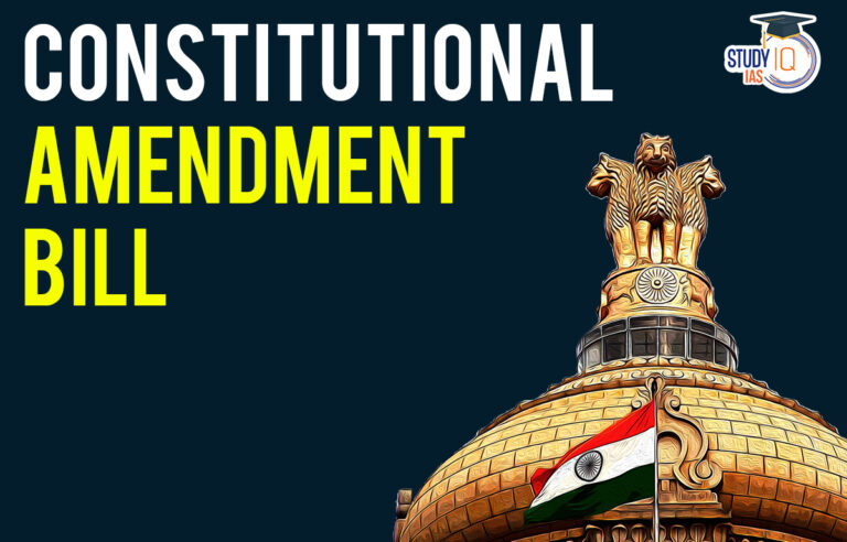Constitutional Amendment Bill, Meaning, Procedure, Types & Drawbacks