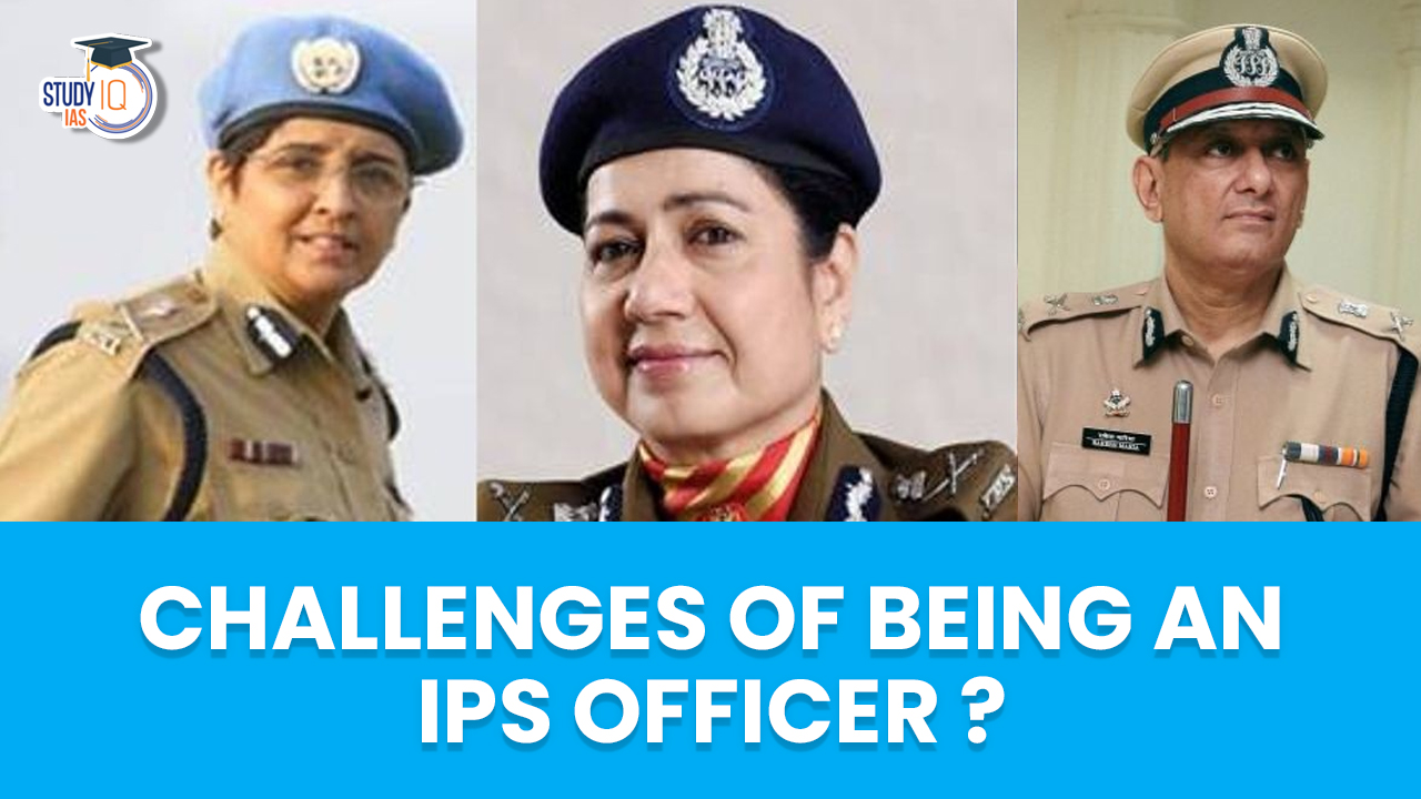 Challenges of Being an IPS Officers?