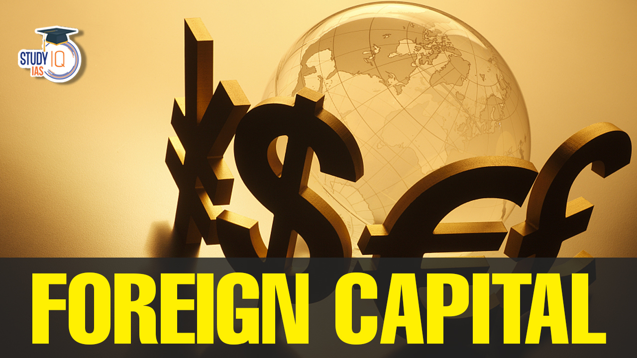 Foreign Capital, Meaning, Types, Role in Economic Development