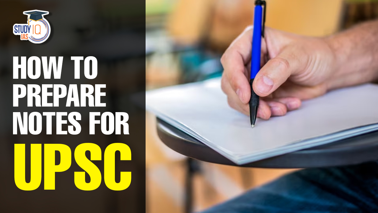 How To Prepare Notes For UPSC Prelims And Mains Exam