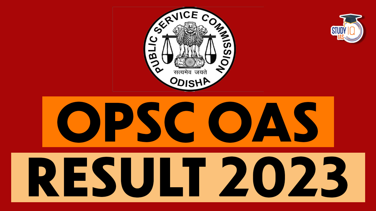 OPSC OAS Final Result 21-2023 Out, Check Download Link Here