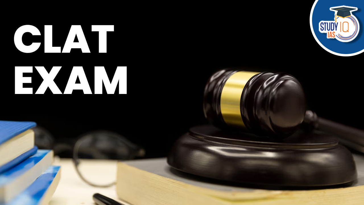 CLAT Exam, Exam Date, Notification, Syllabus and Exam Pattern