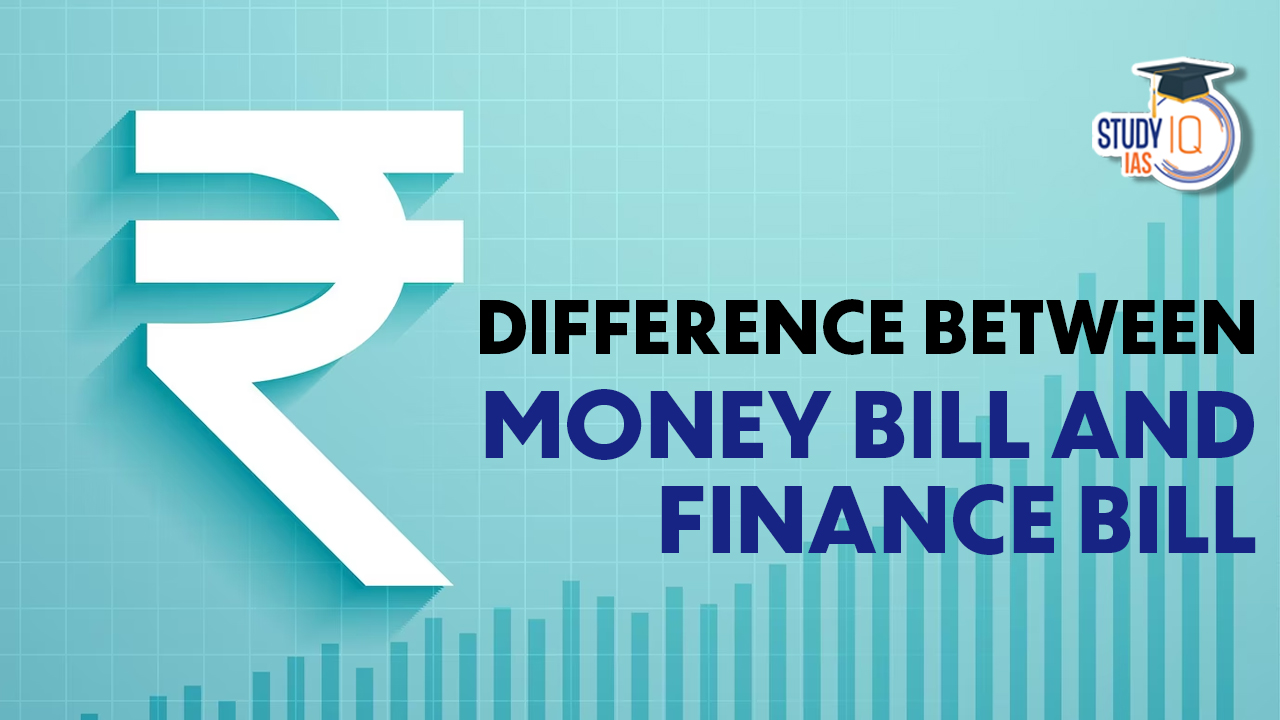 Difference Between Money Bill and Finance Bill in Detail