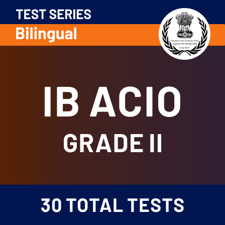 IB ACIO Syllabus 202: Exam Pattern + Syllabus for Both Tier 1 And 2 Exam