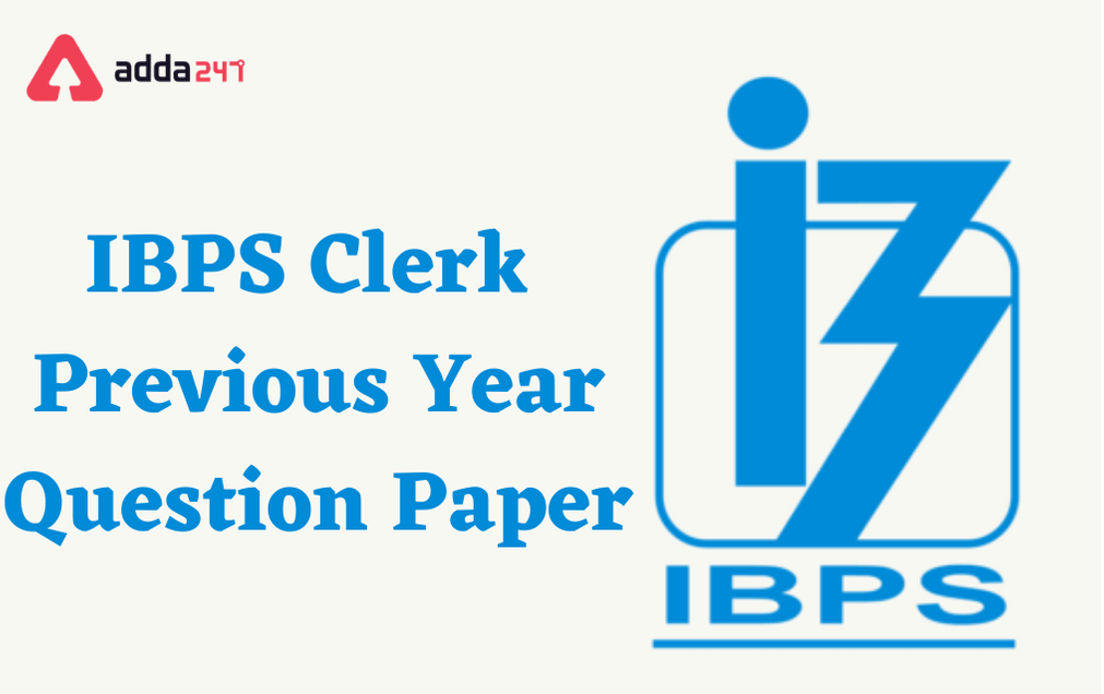 IBPS Clerk Previous Year Question Paper: Download PDFs With Solutions