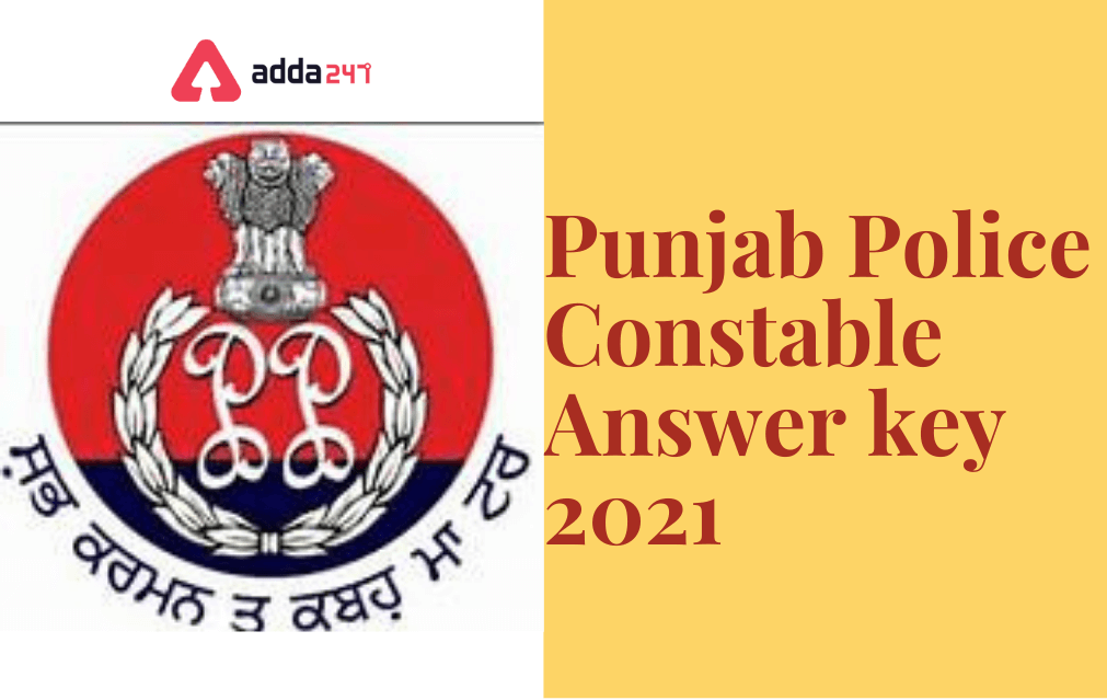 Punjab Police Constable Answer Key 2021 Out, Download Link