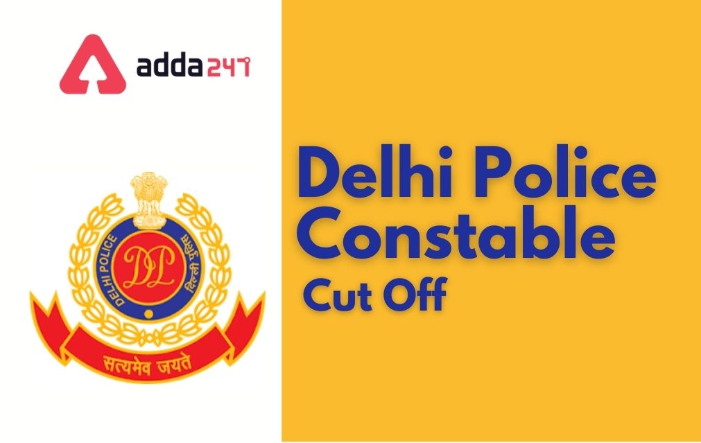 Delhi Police Constable Final Cut Off 2021 Out, Check Cut-Off Marks