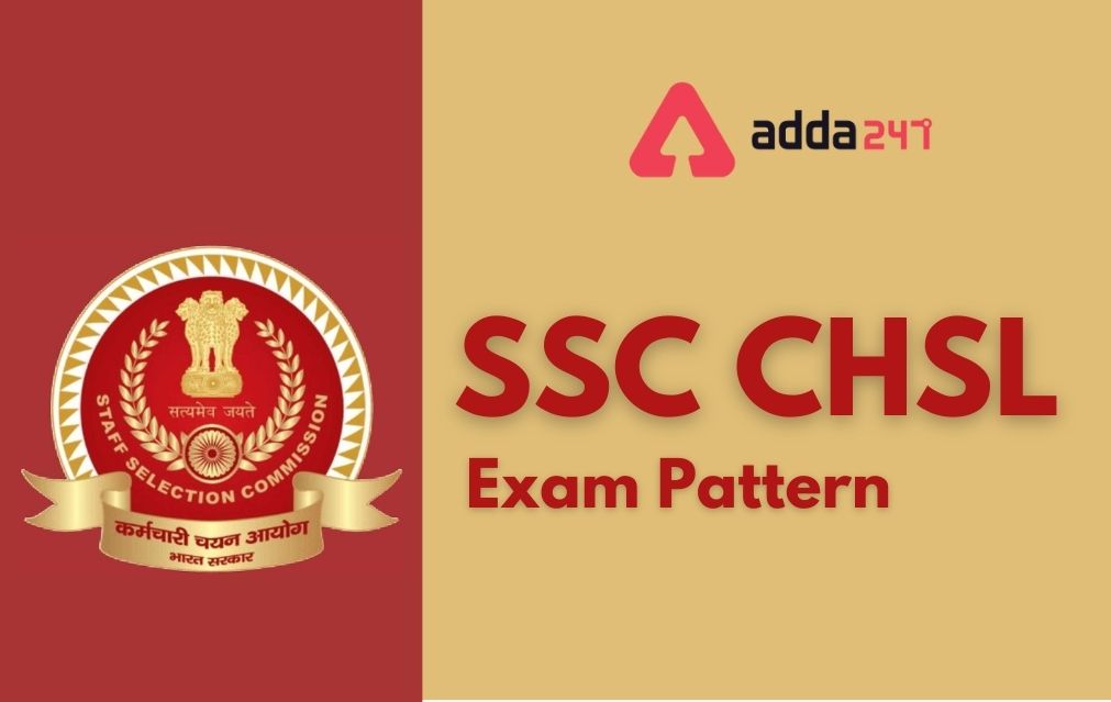 SSC CHSL Exam Pattern 2022, Check Revised CHSL Exam Pattern For Tier 1 & 2