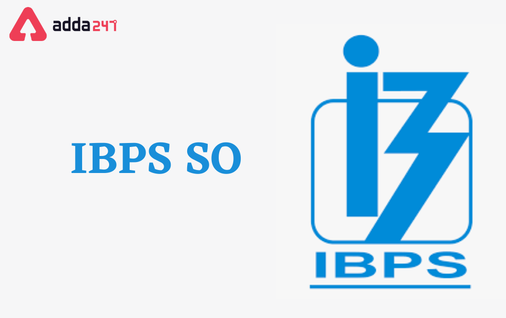 IBPS SO 2022 Notification PDF, Exam Date & Call Letter Out for 710 Posts