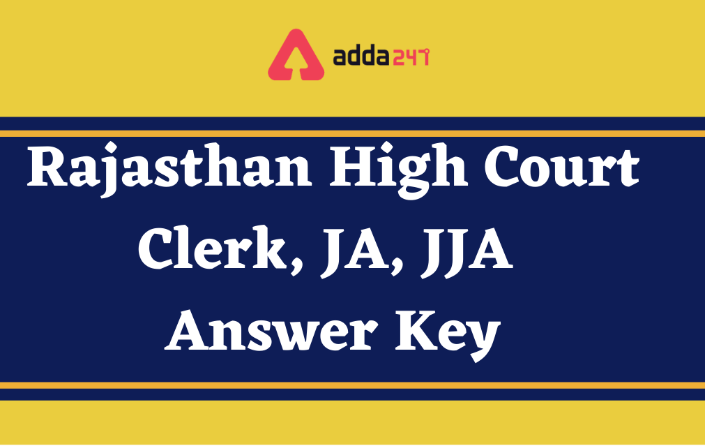 Rajasthan High Court Answer Key 2022 Out for Clerk, Junior Assistant & JJA