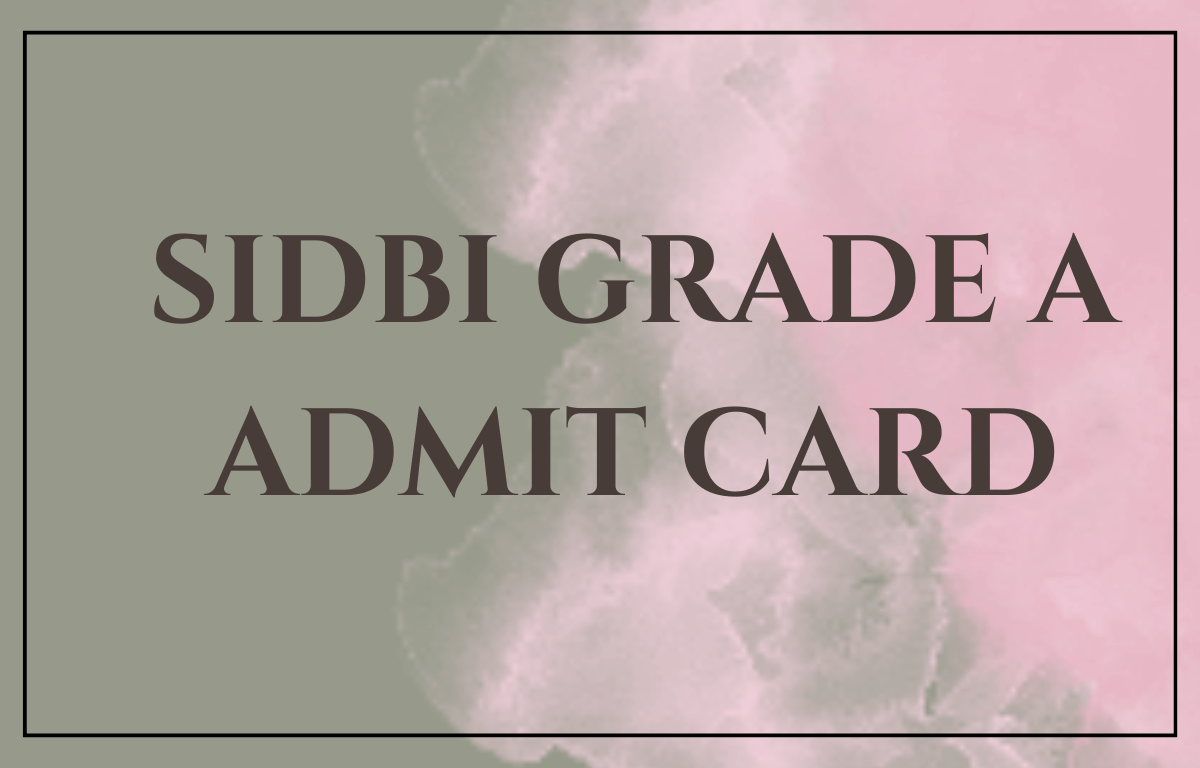 SIDBI Grade A Interview Admit Card 2023, Direct Link to Download