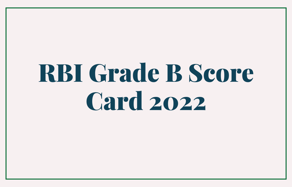 RBI Grade B Score Card 2022, Check Your Mains Marks
