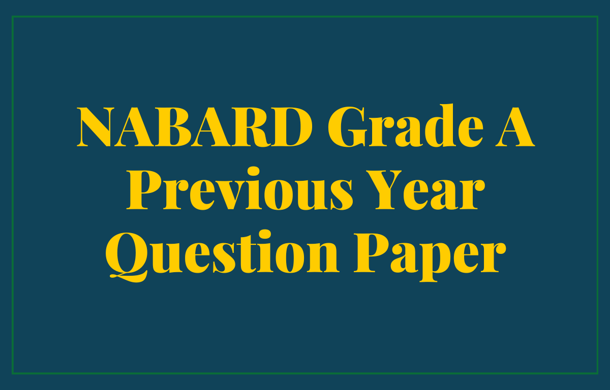 NABARD Grade A Previous Year Question Papers PDF with Solutions
