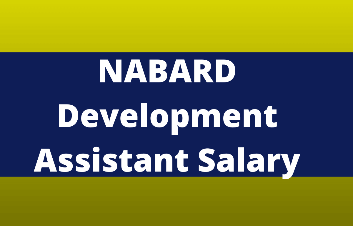 NABARD Development Assistant Salary 2022, Pay Scale, Job Profile ...